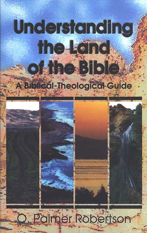 Pca Bookstore Understanding Land Of The Bible A Biblical Theological