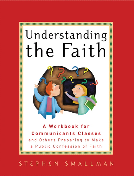 PCA Bookstore - Understanding the Faith: A Workbook for Communicants ...