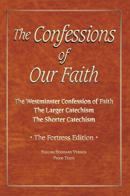 PCA Bookstore - CONFESSIONS OF OUR FAITH ESV Edition